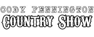 Cody Pennington Country Show - Cody Pennington